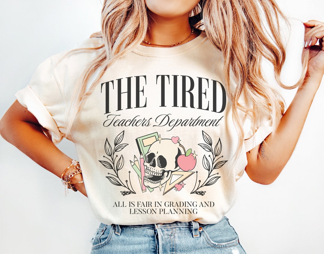 The Tired Teachers Department Funny Teacher Shirts, Teacher Gifts for ...