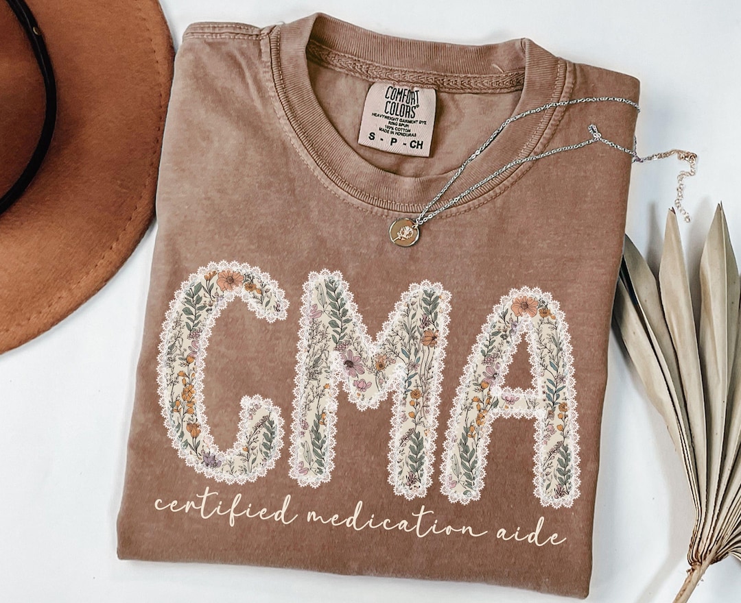Certified Medication Aide Shirt, Comfort Colors CMA Shirt, Certified ...