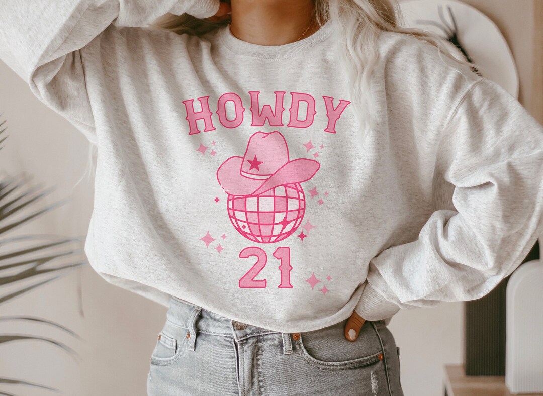 21st Birthday Shirt, Howdy 21 Cowgirl Birthday Western Crewneck ...