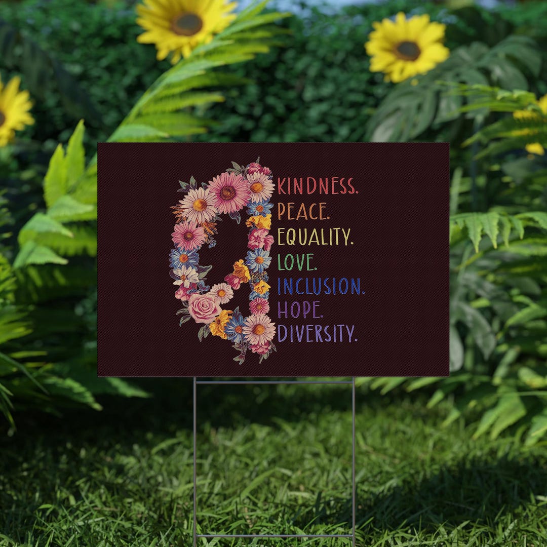 Kindness Peace Equality Love Yard Sign – Inclusion & Hope Display ...