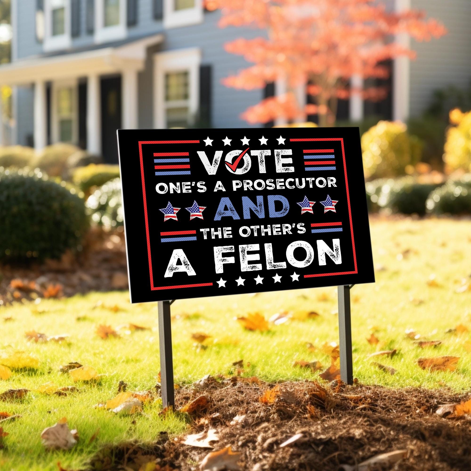 Prosecutor Versus Felon Voter Sign, Funny Political Sign, Vote Kamala ...