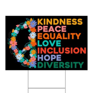 Kindness Peace Equality Love Inclusion Hope Diversity Yard Sign ...