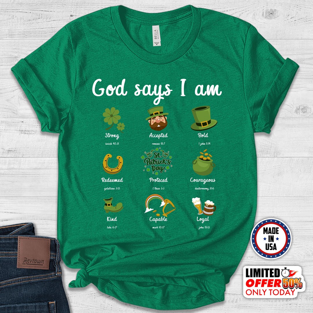 God Says I Am St Patrick's Day Tee, God Says I Am Tee, Christian Bible ...