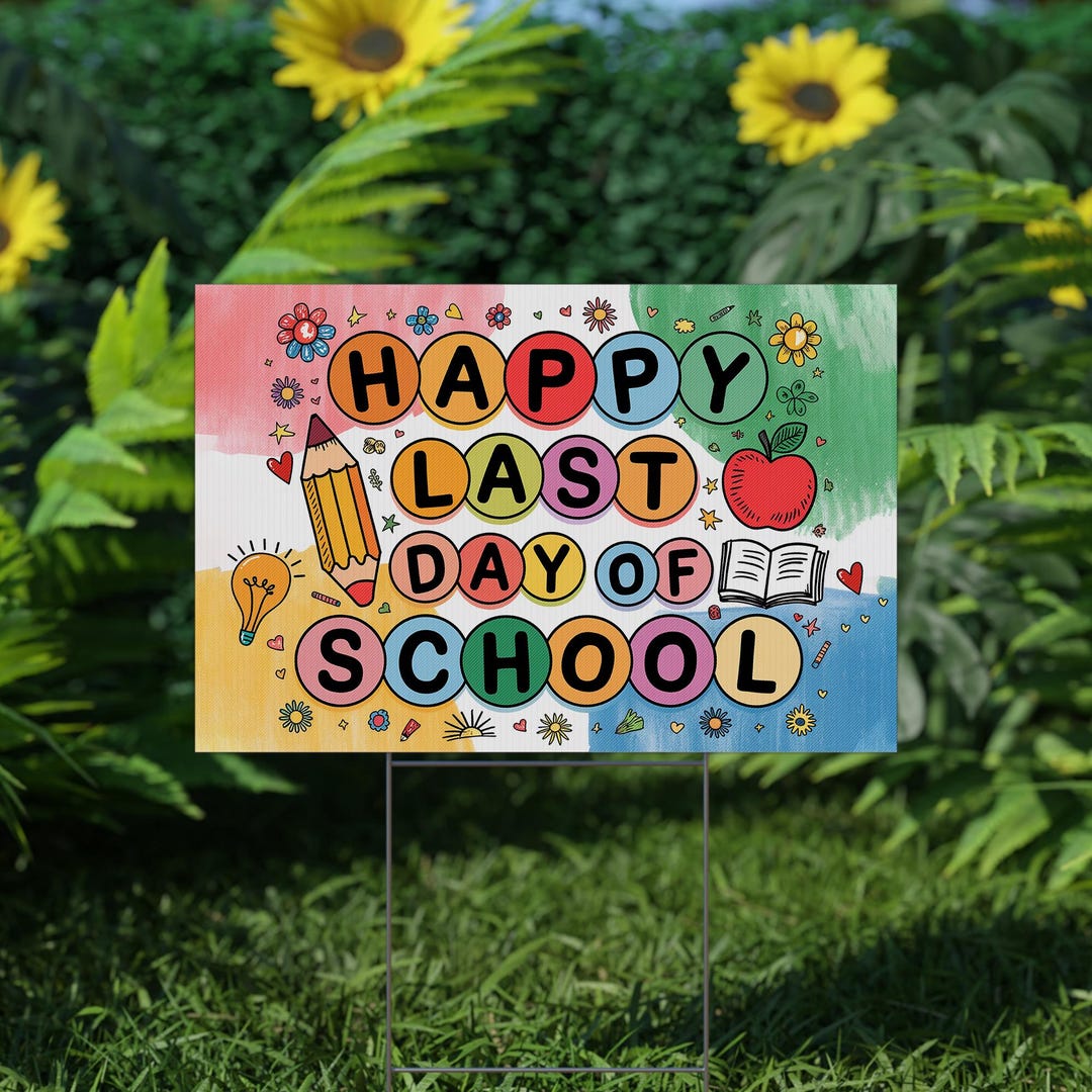 Happy Last Day of School Yard Sign – Bright Colorful Goodbye Sign With ...