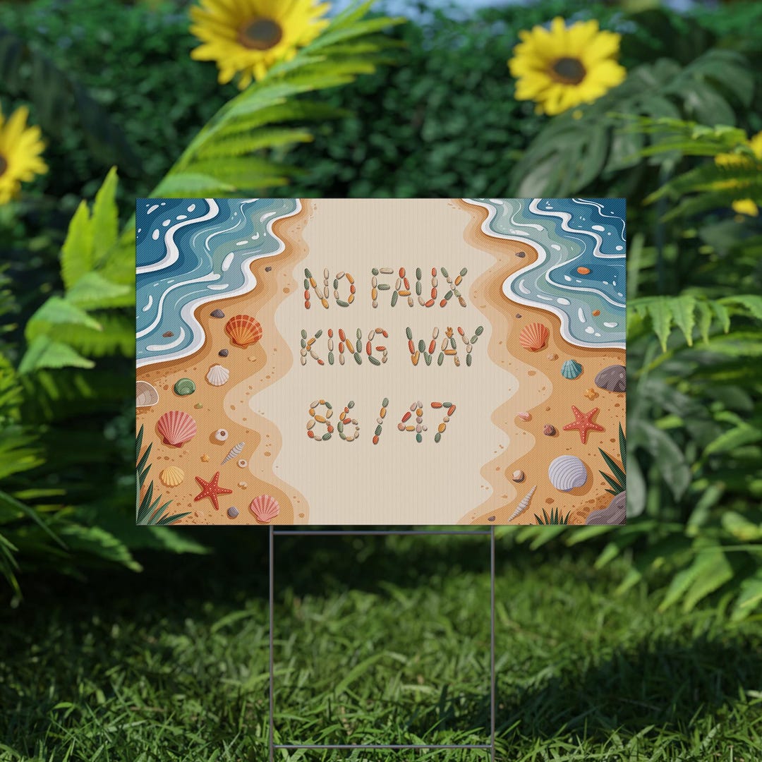 No Faux King Way 86/47 Snarky No Kings in America Yard Sign, Political ...