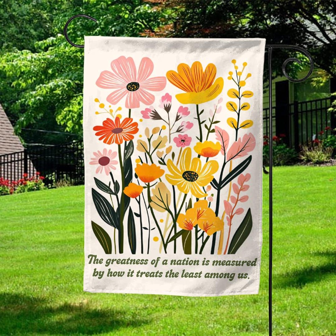The Greatness of a Nation Garden Flag, Subtle Floral Anti-authoritarian ...