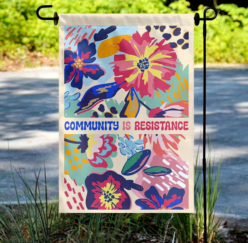 Inclusion Positive Message Flag, Community is Resistance Garden Flag ...