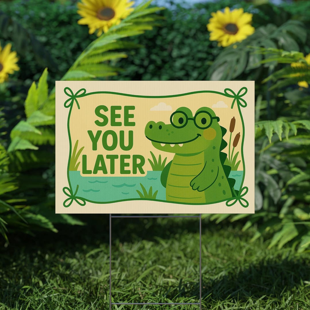 See You Later Alligator Yard Signs, Last Day of School Garden Flag, End ...
