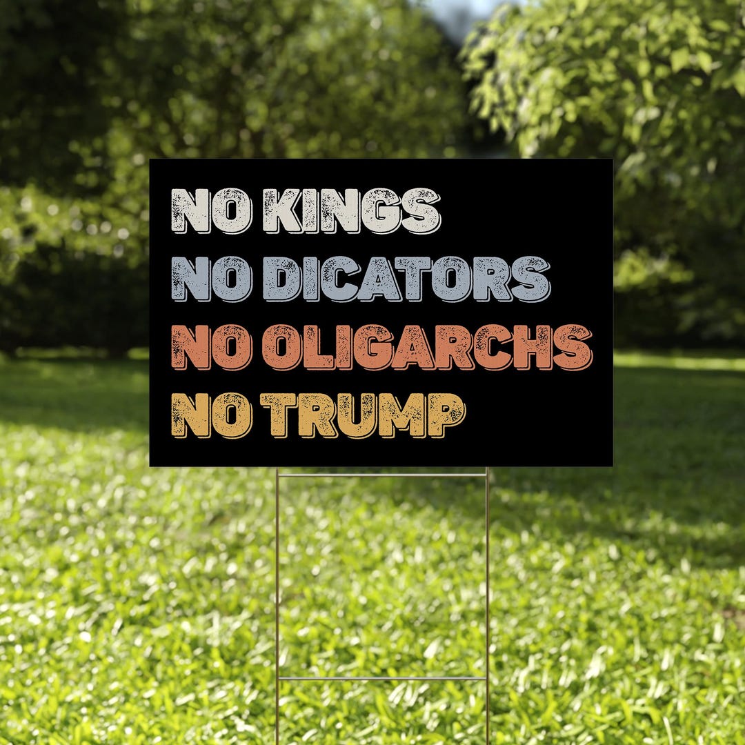 No Kings No Dicators No Oligarchs No Trump Yard Sign, No Kings Sign, No ...