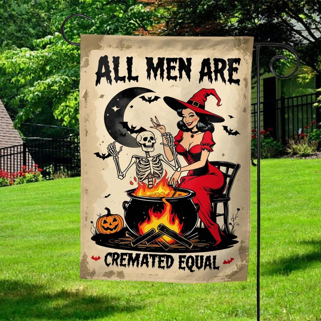 Funny Halloween Witch Garden Flag – All Men Are Cremated Equal, Spooky ...
