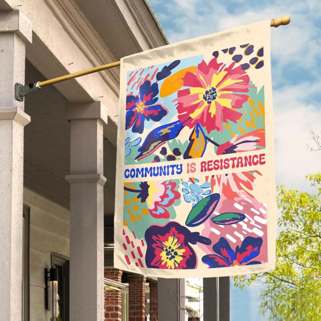 Inclusion Positive Message Flag, Community is Resistance Garden Flag ...