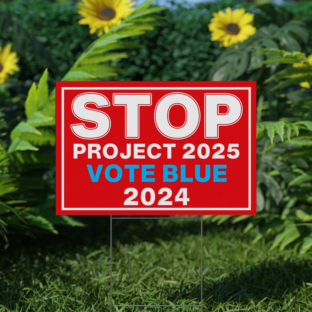 Stop Project 2025 Yard Sign, Project 2025 Sign, Pro Democracy Sign,vote ...