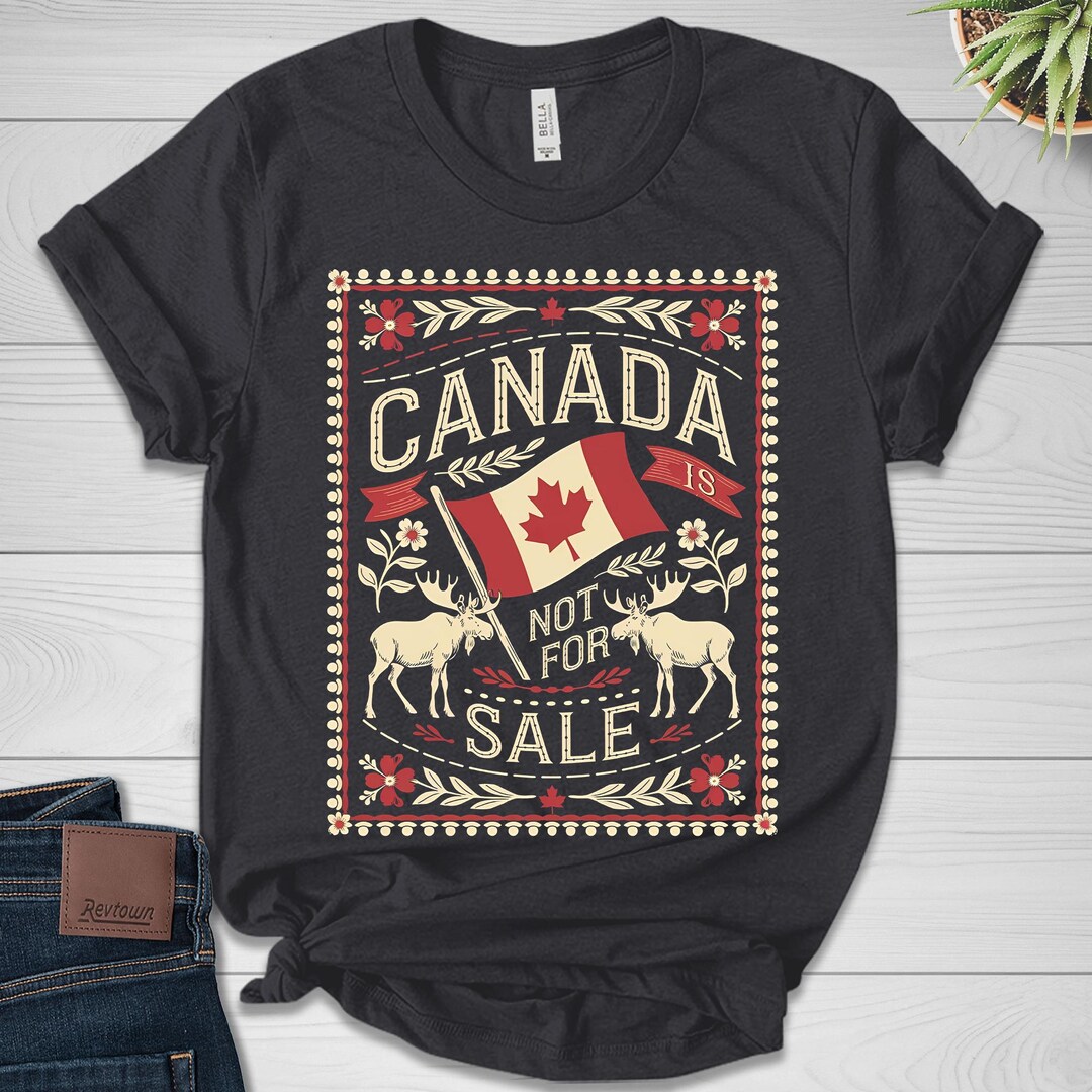 Canada is Not for Sale Shirt, Free Canada Shirt, Strong and Free Canada ...
