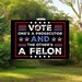 Prosecutor Versus Felon Voter Sign, Funny Political Sign, Vote Kamala ...