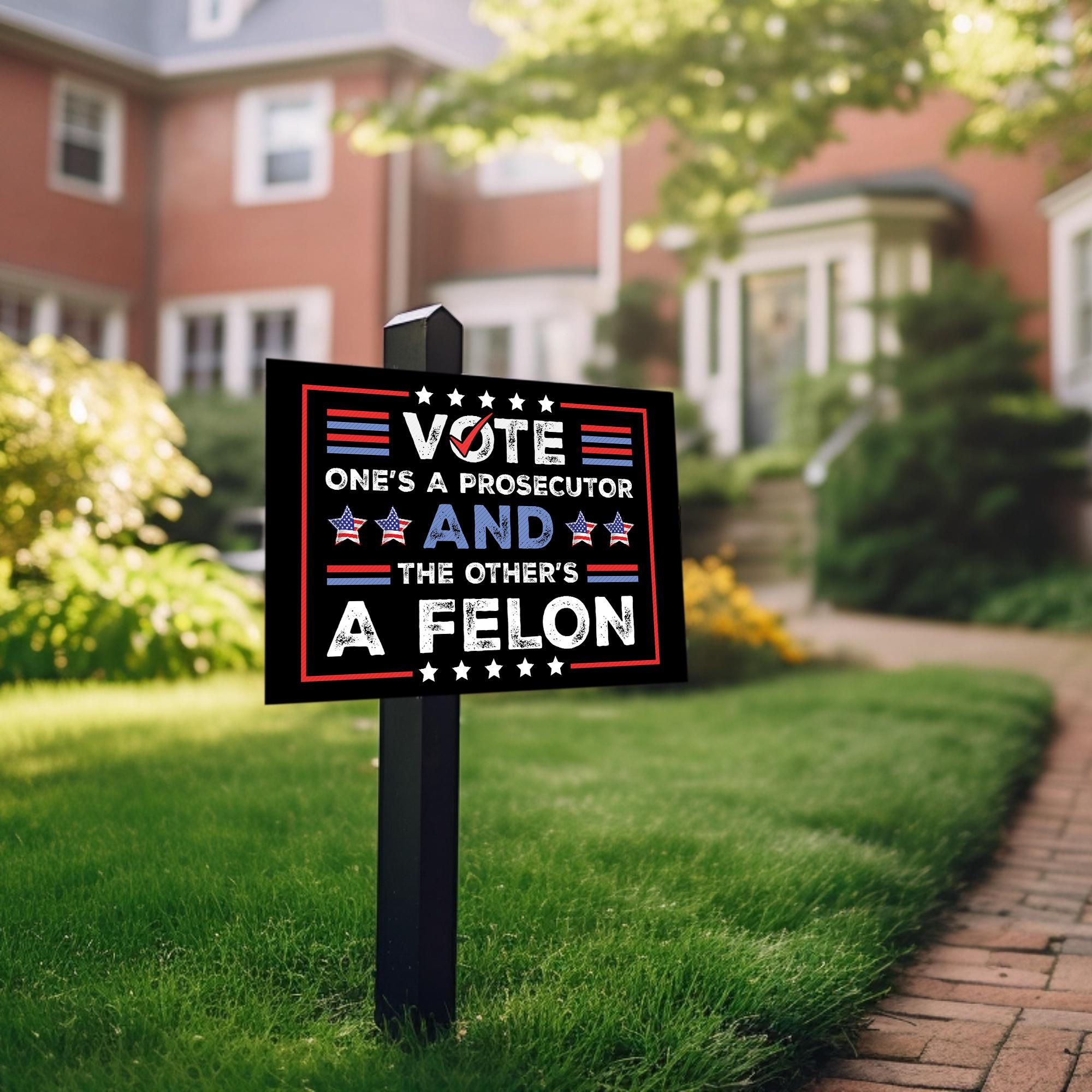 Prosecutor Versus Felon Voter Sign, Funny Political Sign, Vote Kamala ...