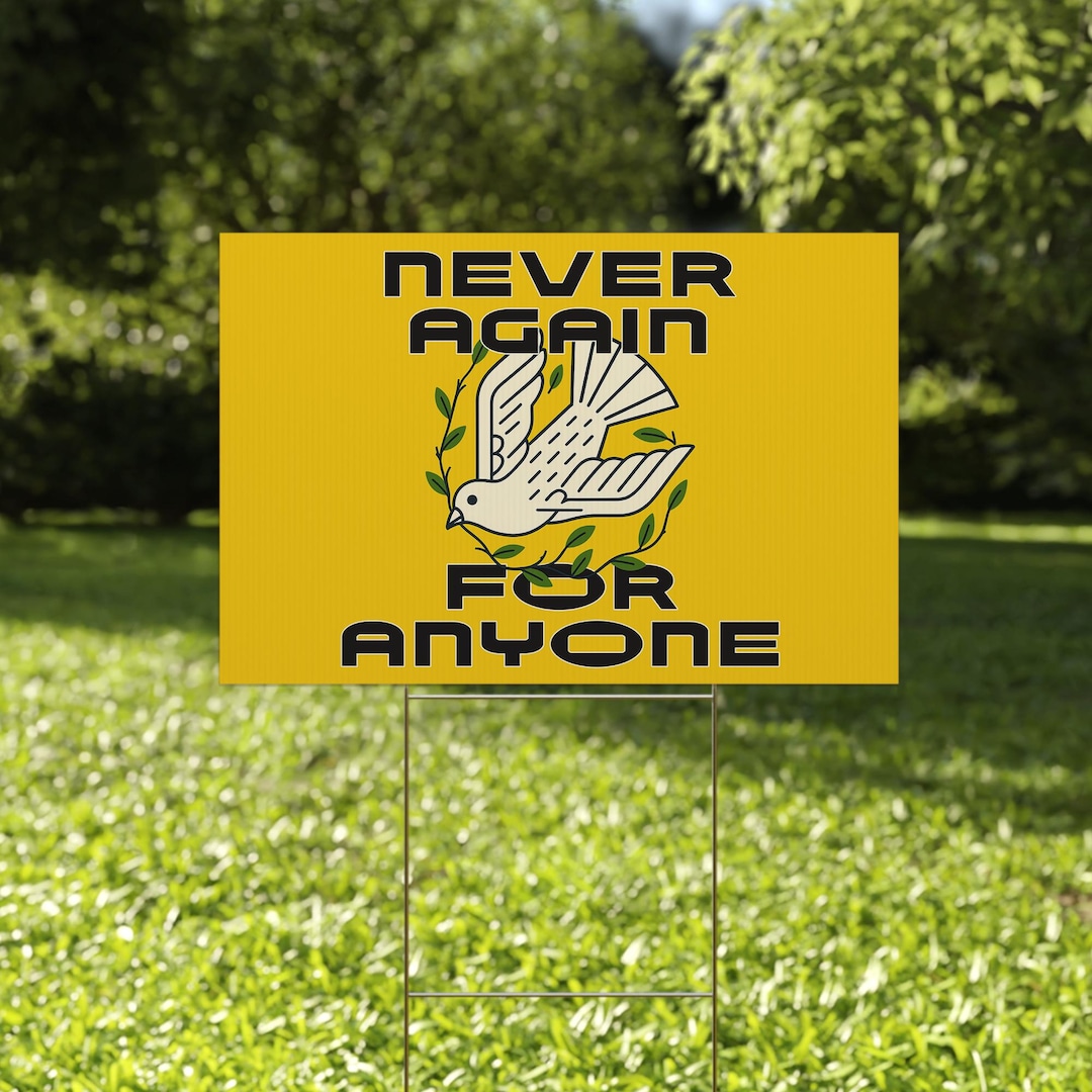 Never Again for Anyone Yard Sign, Doctors Against Genocide Fundraiser ...