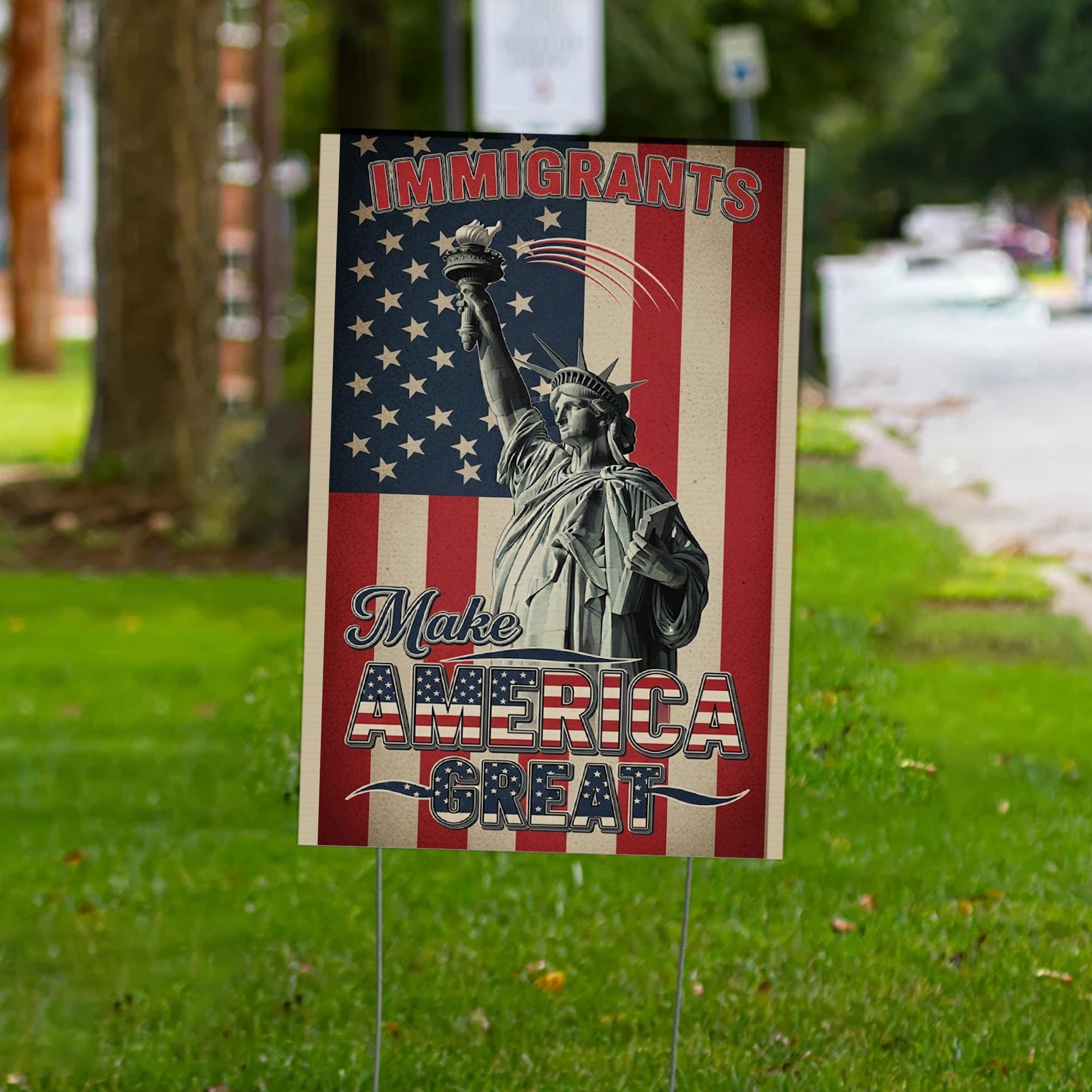 Immigrants Make America Great Yard Sign With H Stake, No Human is ...