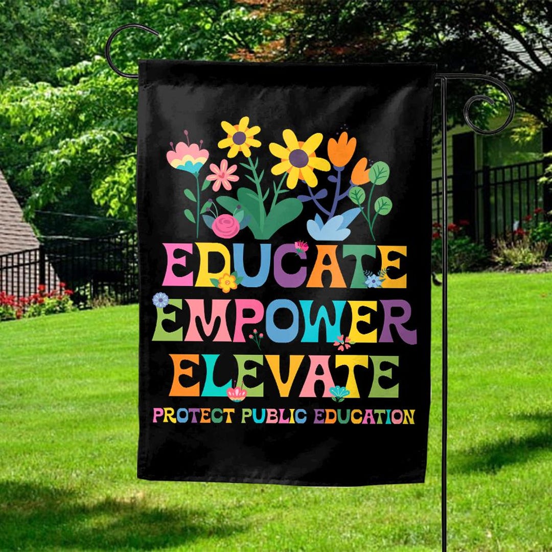 Protect Public Education Garden Flag, Anti MAGA, Educate Empower ...