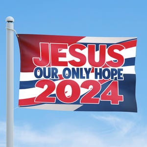 Jesus Our Only Hope Flag, American Jesus Save Flag, Faith Jesus Flag ...