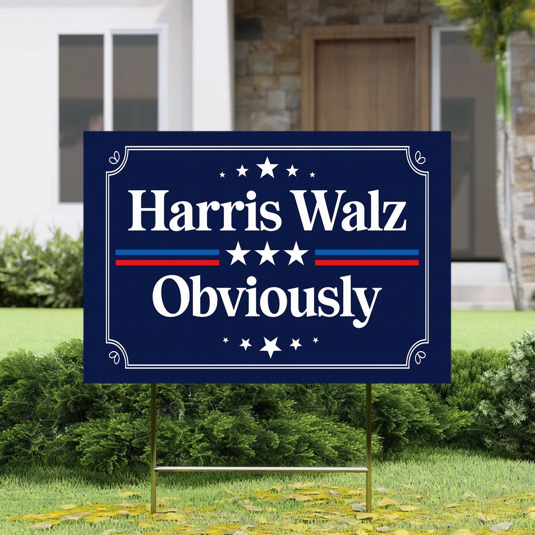 Harris Walz 2024 Obviously Yard Sign, Harris for President 2024 Lawn ...