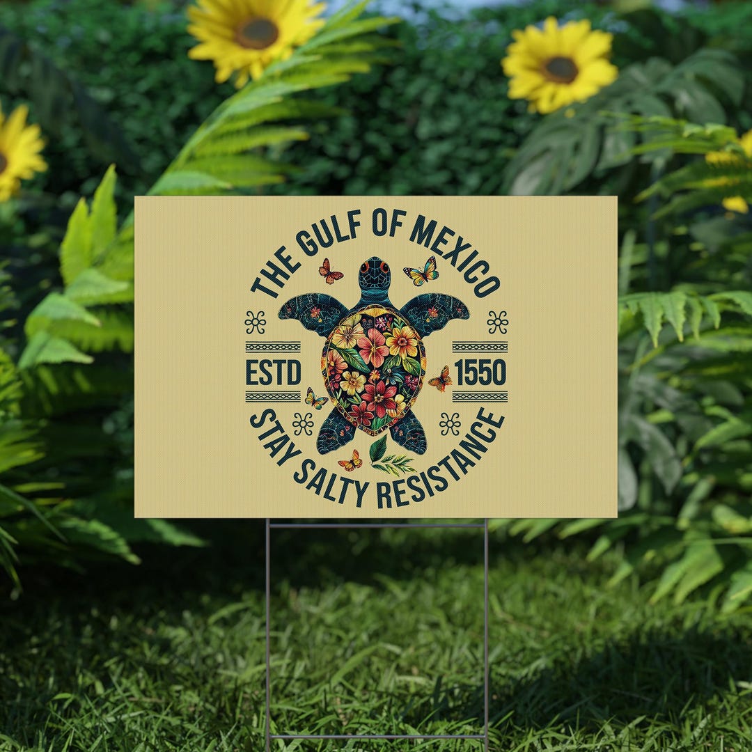 Gulf of Mexico Stay Salty Resistance Yard Sign, Anti-fdt Floral Gulf of ...