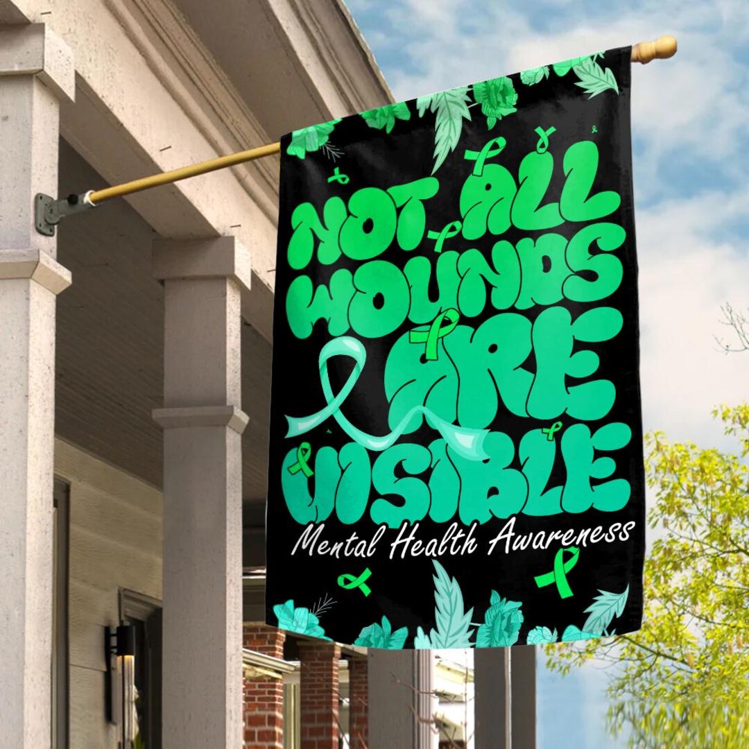 Mental Health Awareness Flag, Not All Wounds Are Visible, Mental Health ...
