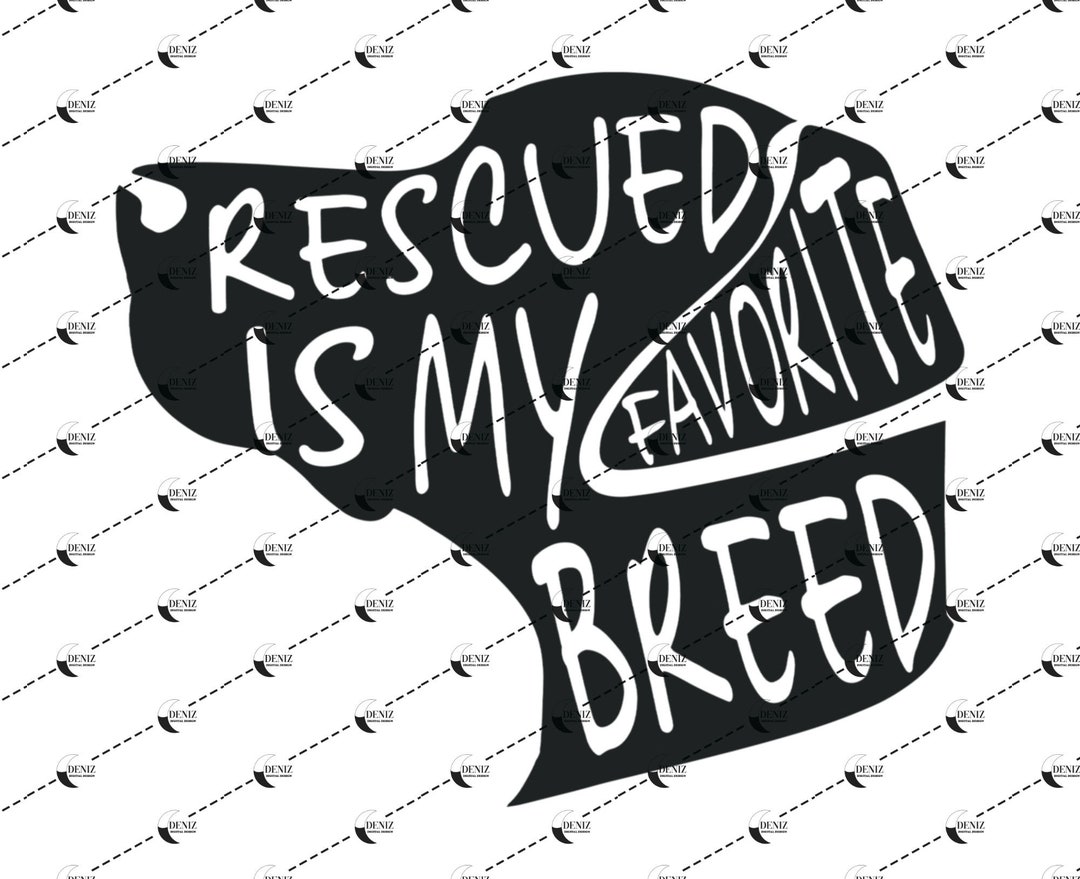 Rescued is My Favorite Breed SVG & PNG: Dog Lover Vector File (digital ...