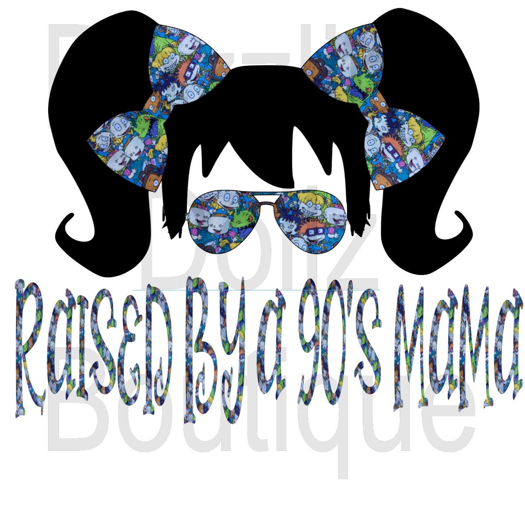 Raised by a 90s Mom, 90s Mom, 90s Design, 90s Baby, Sublimation Design ...