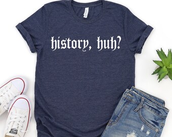History Huh Shirt | Etsy