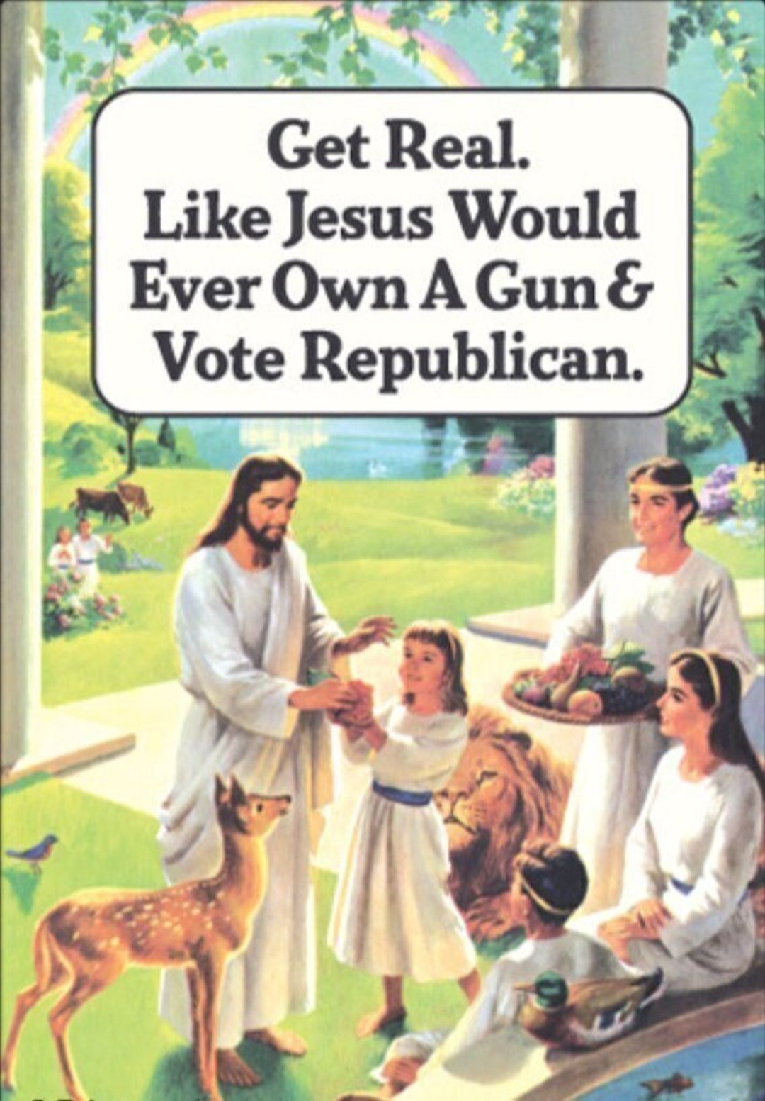 Get Real Like Jesus Would Ever Own a Gun and Vote Republican on a 2x3 ...