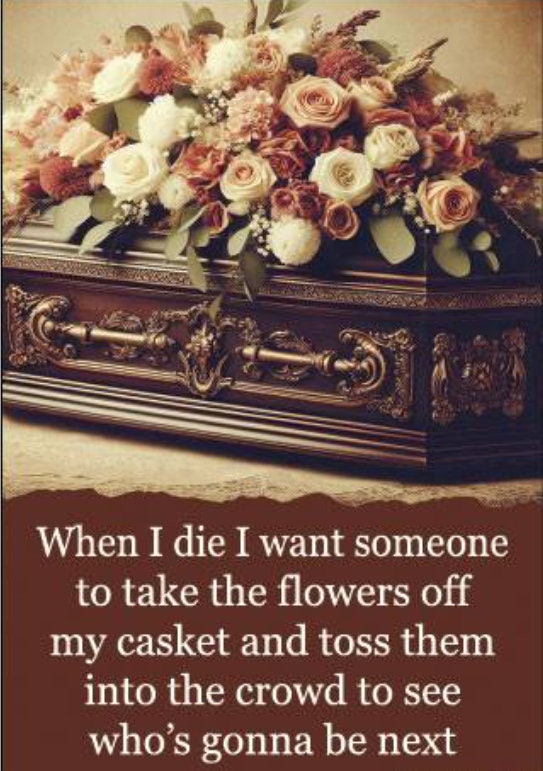 Funny Casket Flowers Quote Refrigerator Magnet (2