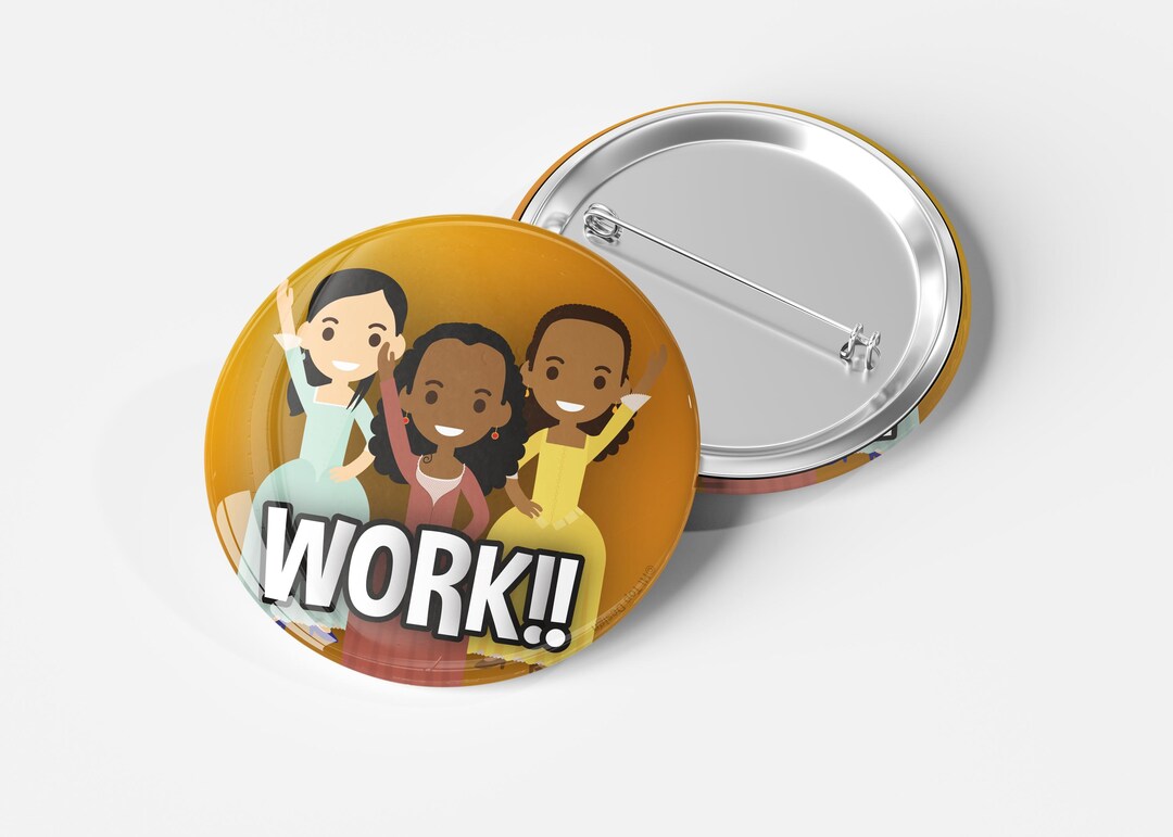 Hamilton Badge – Schuyler Sisters “work” – Musical Theatre Button Pin ...