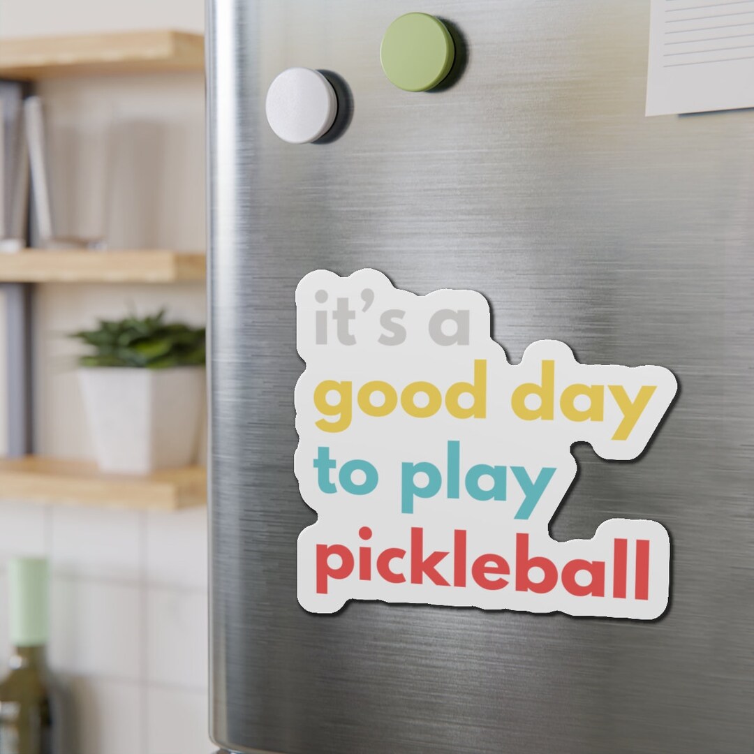 Pickleball Magnet, Its a Good Day to Play Pickleball, Kitchen ...
