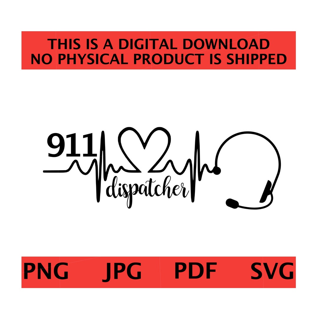 911 Dispatcher Digital File - Instant Download Digital File SVG - PNG ...