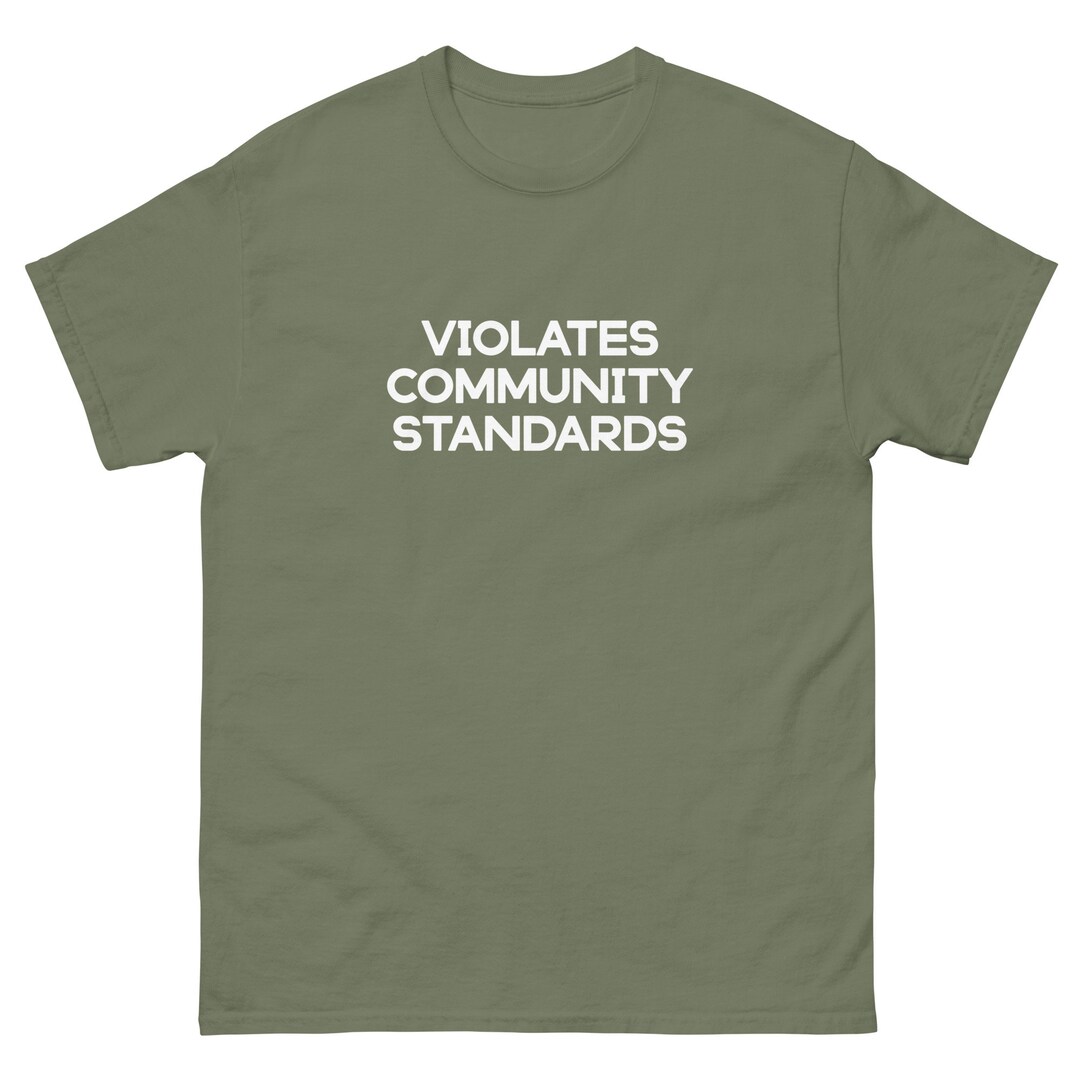 Violates Community Standards Classic Tee - Etsy