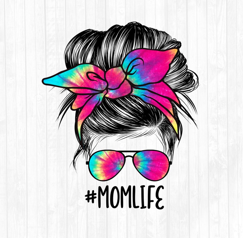 Rainbow Tie Dye Mom Life Messy Bun Hair Sublimation Design Etsy