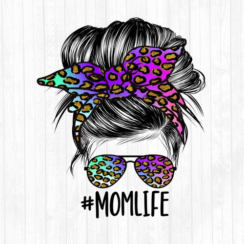 Rainbow Leopard Mom Life Messy Bun Hair Sublimation Design Etsy
