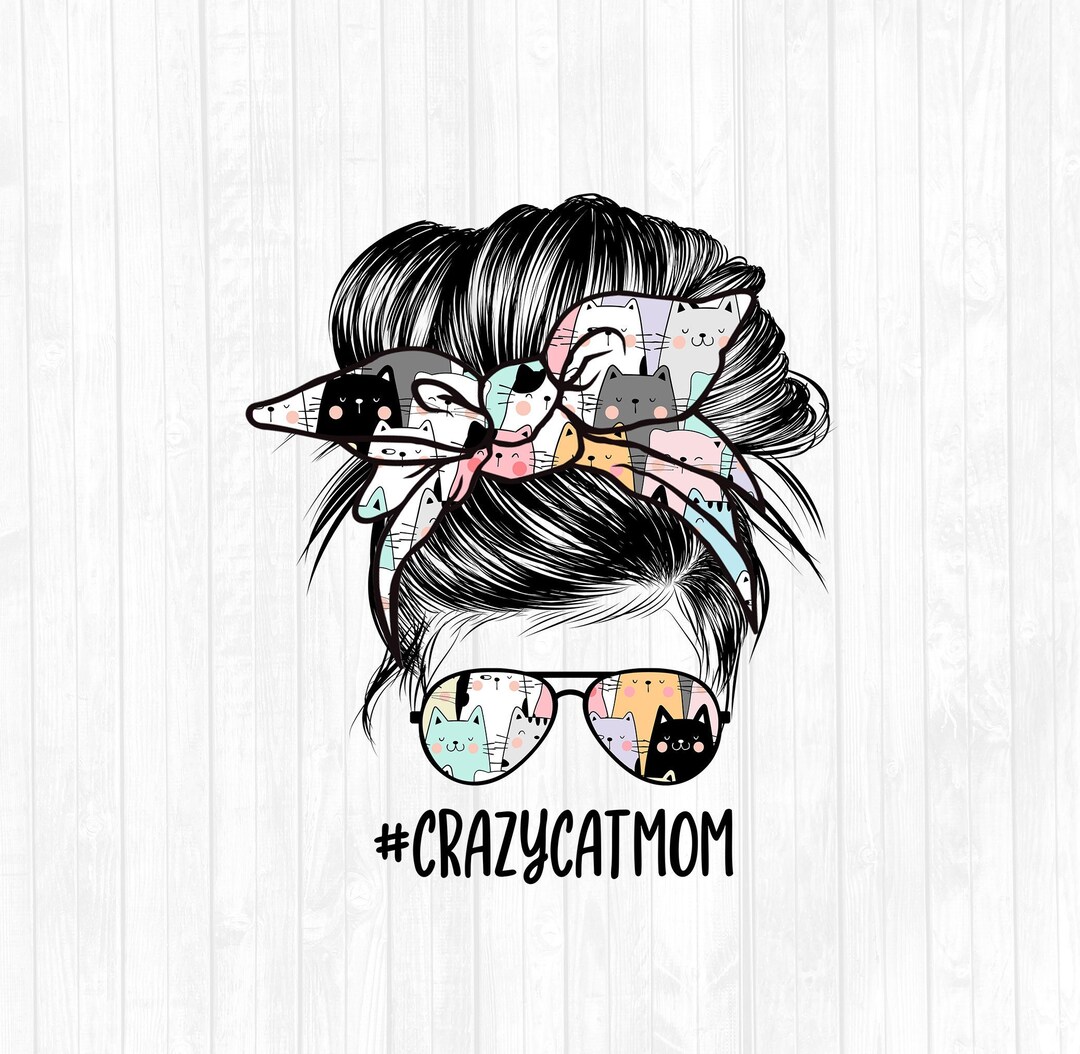 Crazy Cat Mom Messy Bun Hair Sublimation Design Sunglasses Hairband
