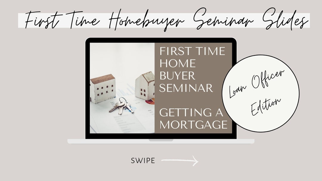 First Time Buyer Seminar Slides for Loan Officers Mortgage Seminar ...