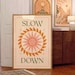 Slow Down Typographic Print, Boho Sun Wall Art, Yoga Meditation Poster, Motivational Quote ...