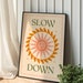 Slow Down Typographic Print, Boho Sun Wall Art, Yoga Meditation Poster, Motivational Quote ...