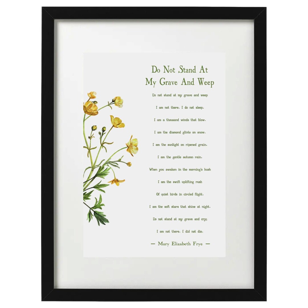 Mary Elizabeth Frye. Do Not Stand at My Grave and Weep Art Print - Etsy