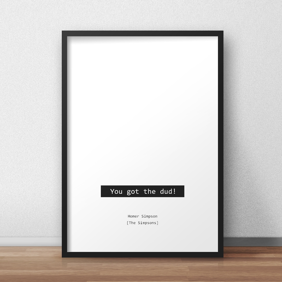 You Got the Dud / Homer Simpson / the Simpsons Quotes Print/poster ...