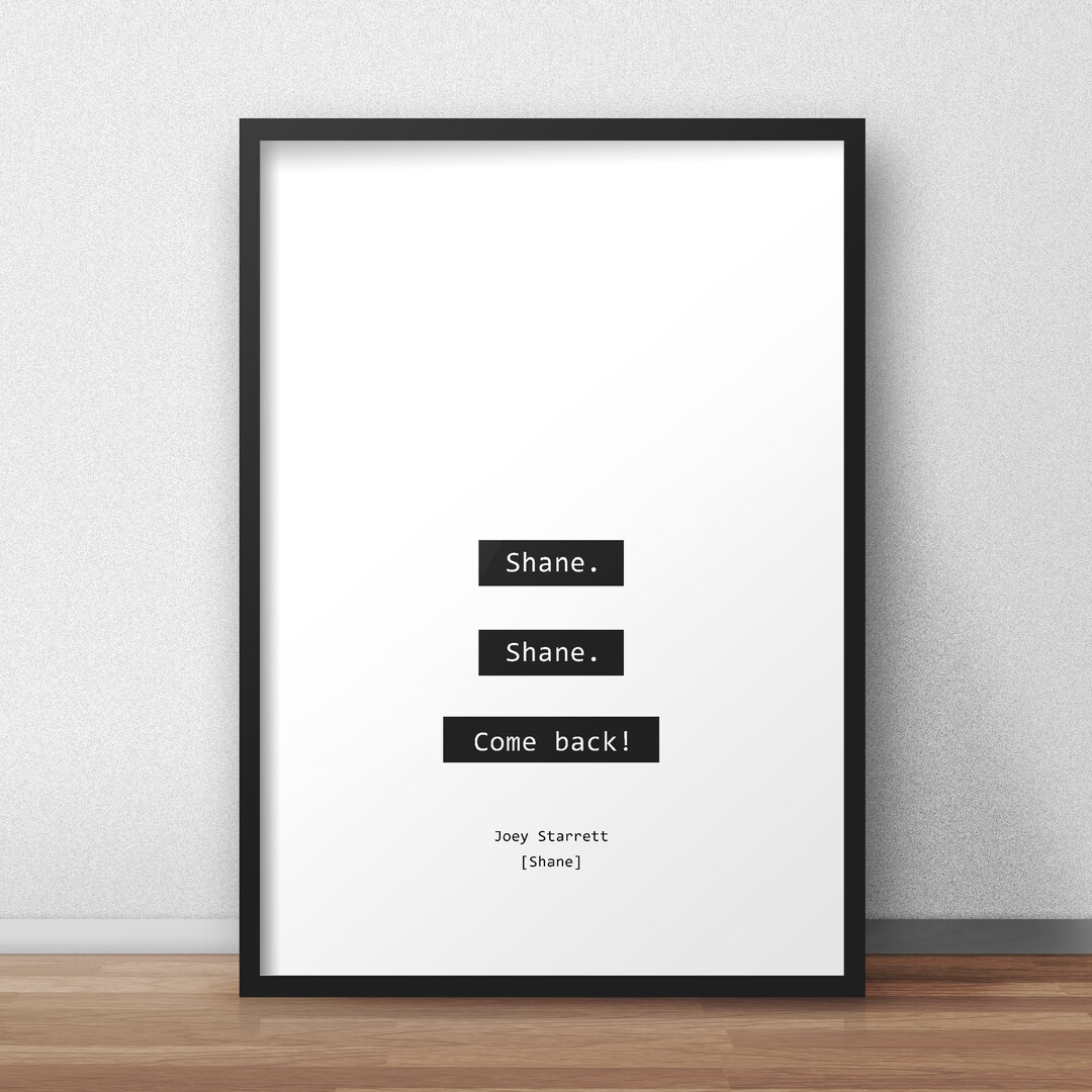 Shane. Shane. Come Back / Joey Starrett / Shane Print/poster - Etsy