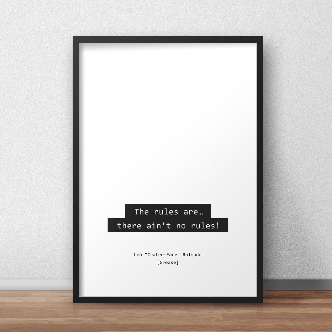 The Rules Are There Aint No Rules / Leo crater-face Balmudo / Grease ...