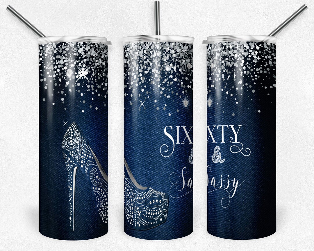 Sixty and Sassy Denim Diamonds, High Heels, Skinny Tumblers, 20 Oz ...