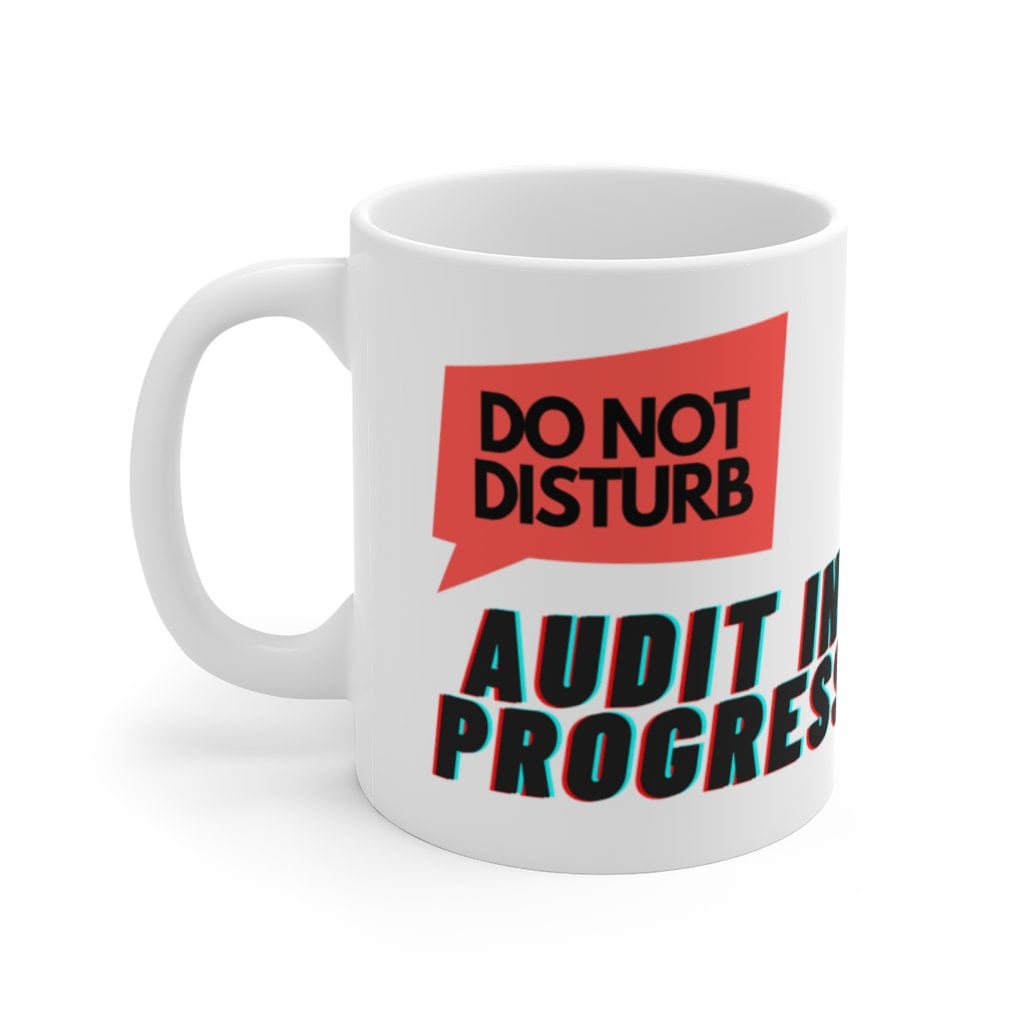 Audit in Progress, Do Not Disturb - Funny Mug for Auditors | Audit Mug ...