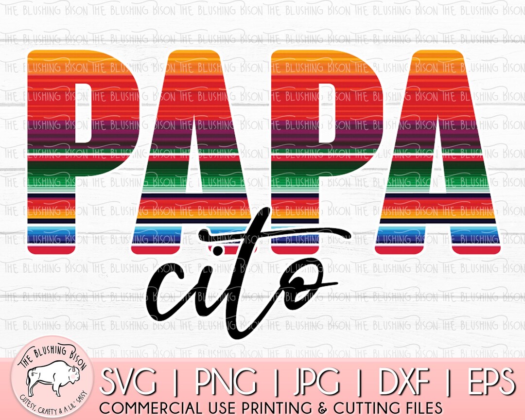 Papa Cito Svg Serape Svg Papacito SVG Cut File - Etsy UK