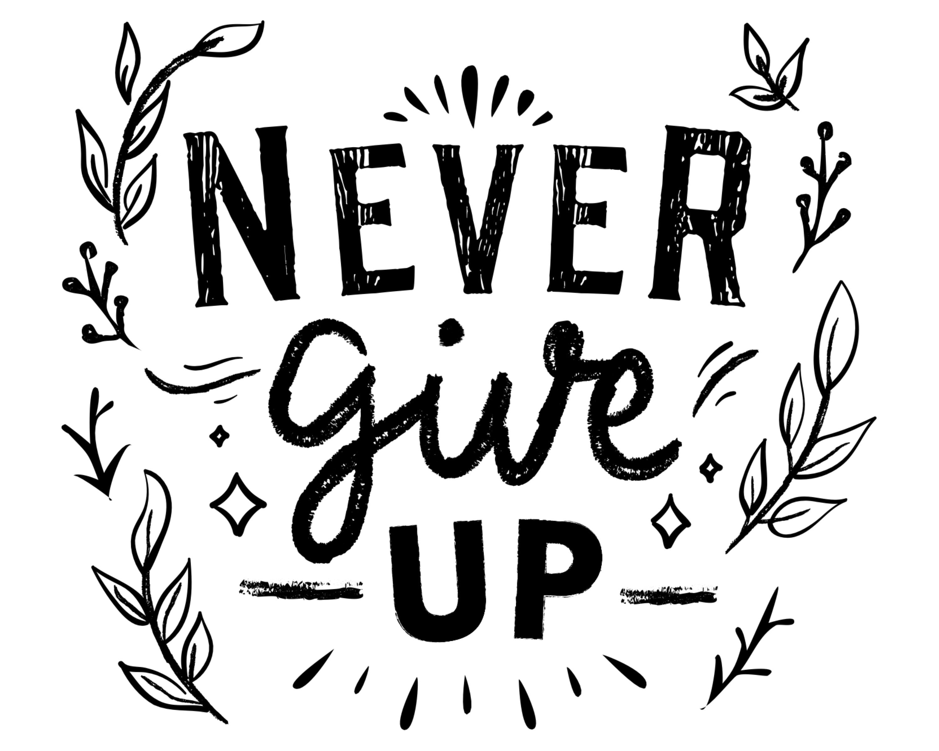 Never Give up SVG Never Give up Cut File Never Give up Quote SVG Never ...