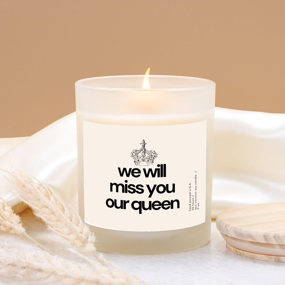 Coworker Leaving Gift We Will Miss You Queen Unique Scented Candle ...